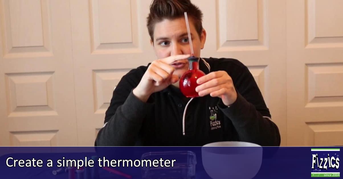 Make A Simple Thermometer : Fizzics Education