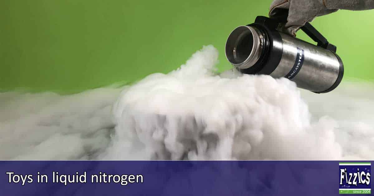 Liquid Nitrogen & Toys ! : Fizzics Education