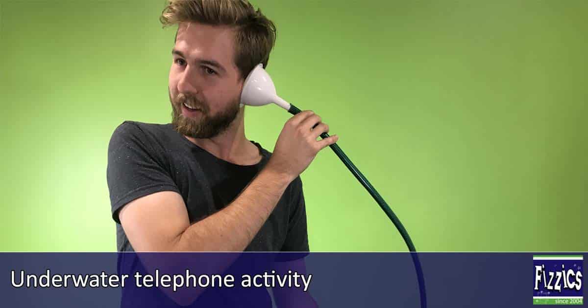 Underwater telephone : Fizzics Education